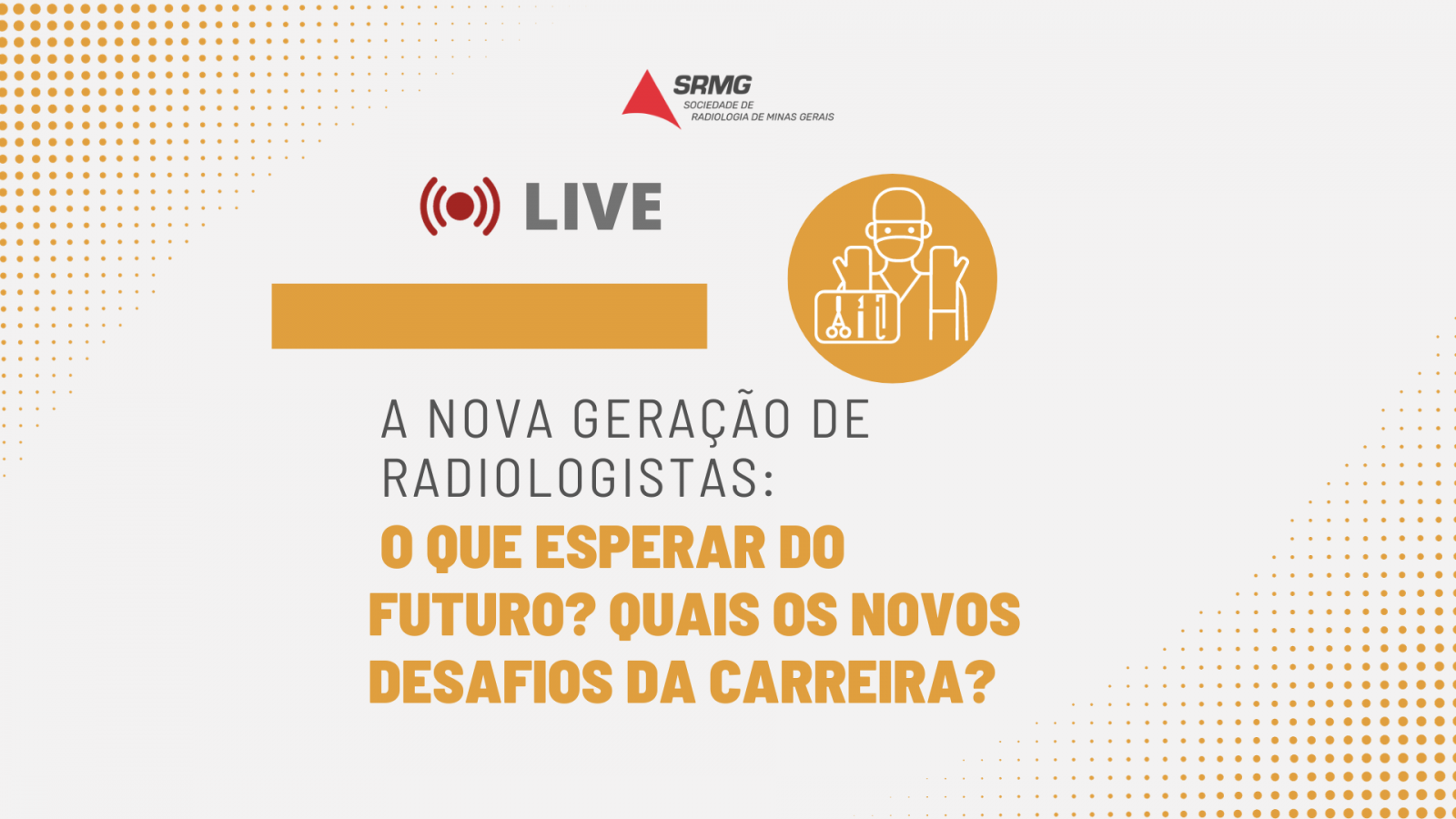 Live SRMG: A nova geração de radiologistas: O que esperar do futuro ...
